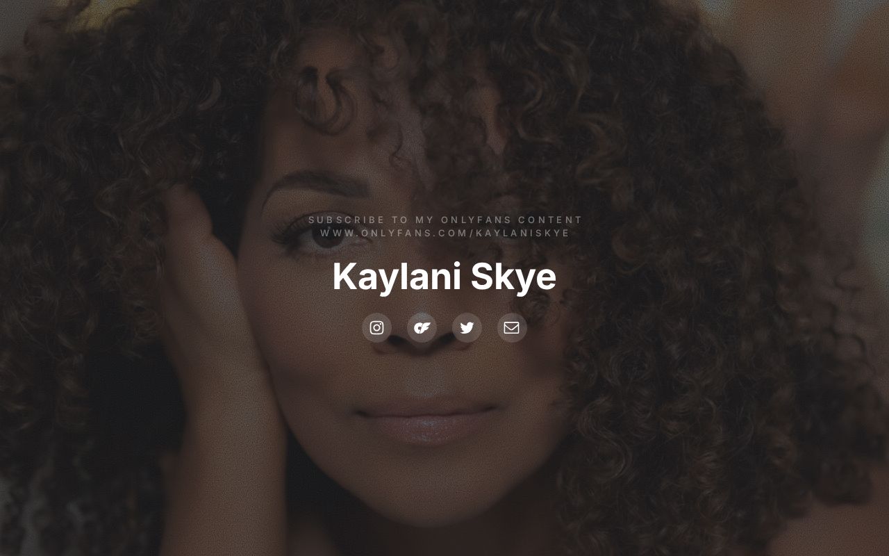 Kaylani Skye | Exclusive Content & Behind-the-Scenes Access